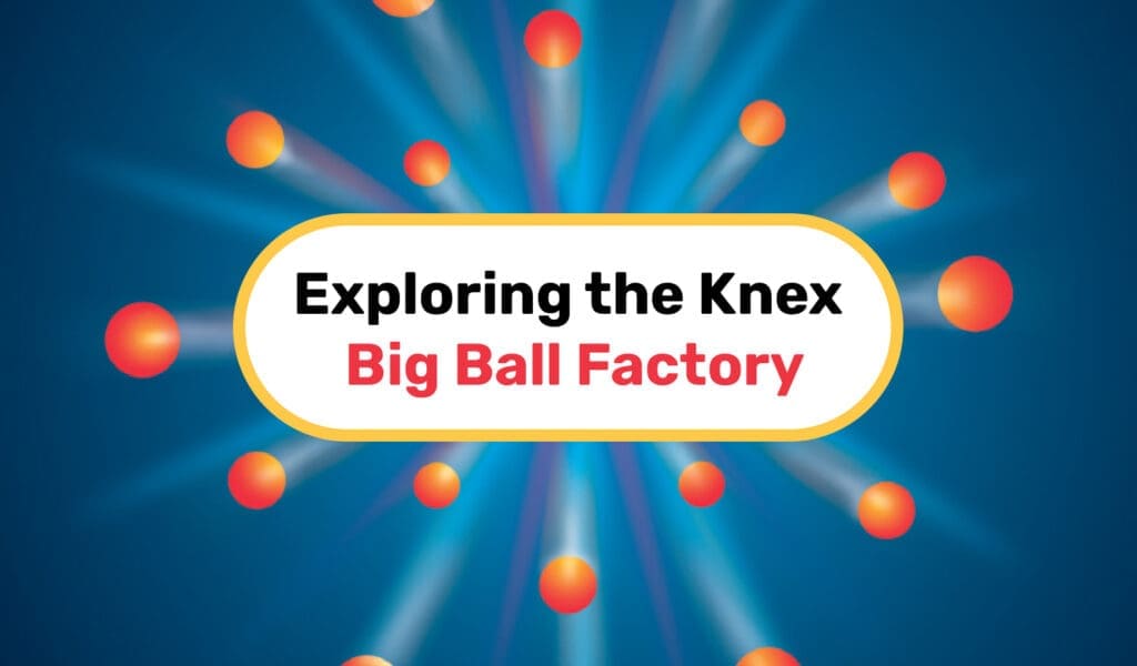 Exploring the Knex Big Ball Factory | Knex.Parts